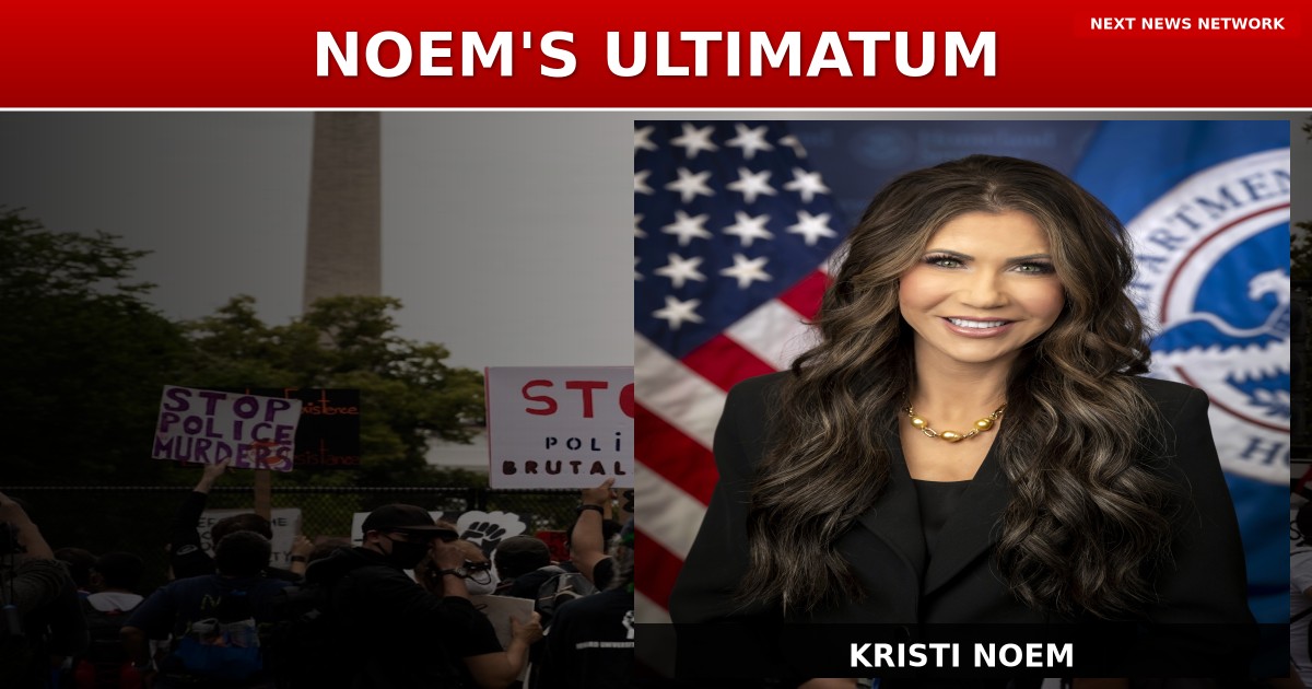 SECRETARY NOEM DELIVERS ULTIMATUM: 'Lay a Finger on Our Officers and ...