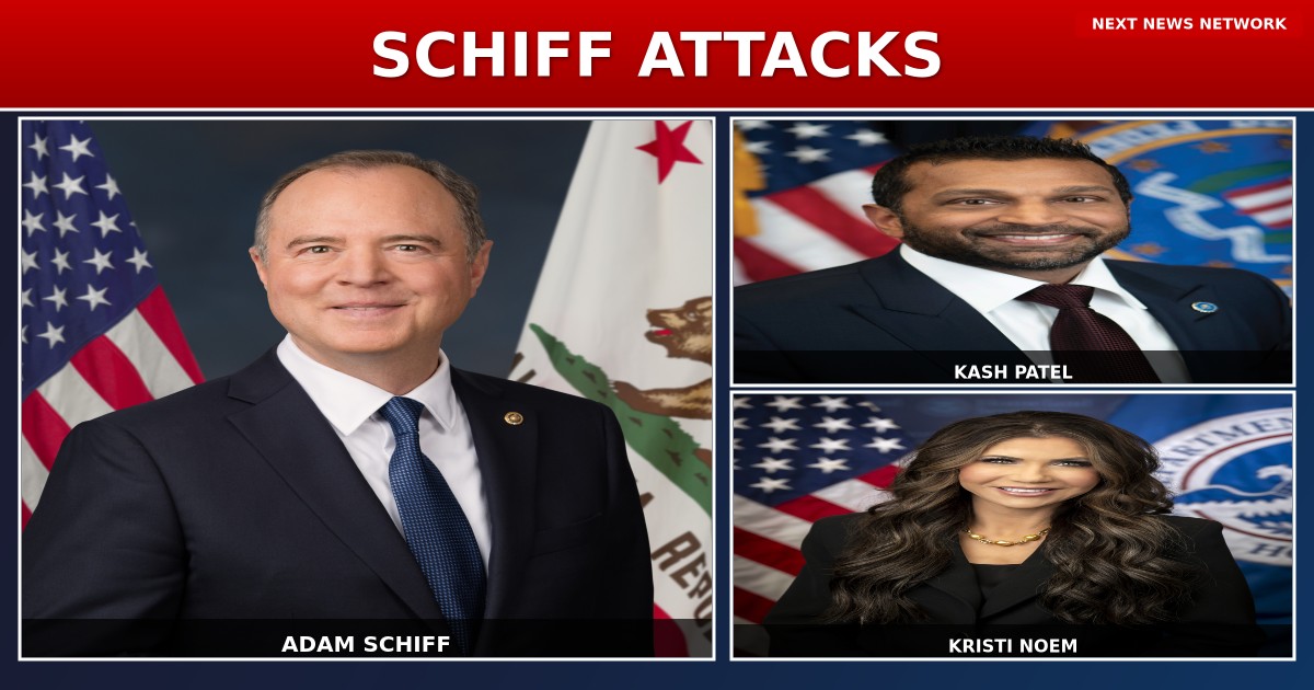 EXPOSED: Adam Schiff Attacks Trump's FBI Director and DHS Secretary ...