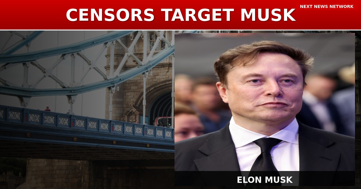 GLOBALIST CENSORS STRIKE: UK Speech Police Target Elon Musk's X ...